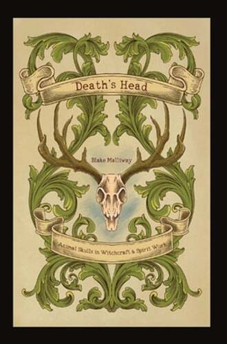 Death's Head: Animal Skulls in Witchcraft & Spirit Work by Blake ...