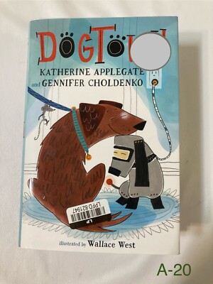 Dogtown (A Dogtown Book, 1) by Applegate, Katherine, Choldenko ...