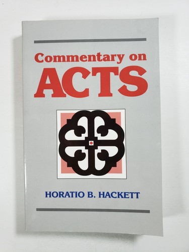 Commentary on Acts by Horatio B. Hackett 9780825427480| eBay