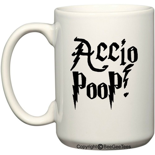 Accio Poop! Funny Harry Coffee Or Tea Cup 11 or 15 oz Mug by BeeGeeTees ...