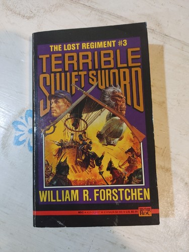William R. Forstchen. The Lost Regiment #3, Terrible Swift Sword ...