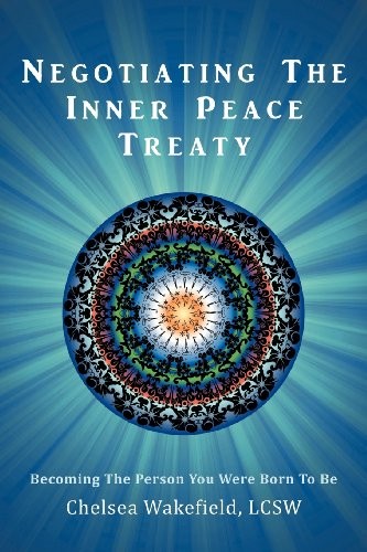 NEGOTIATING THE INNER PEACE TREATY: BECOMING THE PERSON By Chelsea ...