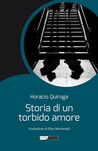 Horacio Quiroga Books - History of a Turbid Love. New Edition 9788897440345| eBay