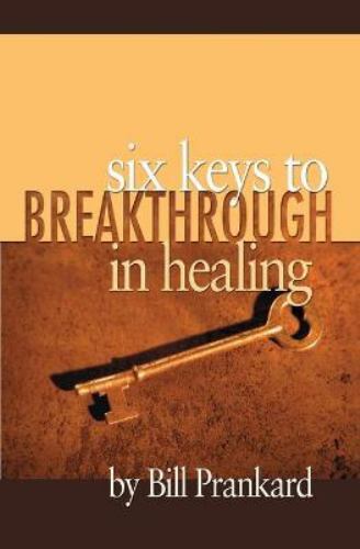 Six Keys to Breakthrough in Healing, Brand New, Free shipping in the US ...