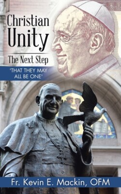 Christian Unity - The Next Step: 'That They May All Be One ...