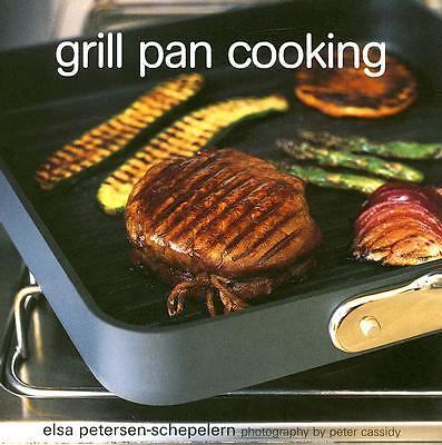 Grill Pan Cooking by Elsa Petersen-Schepelern (2006, Trade Paperback ...