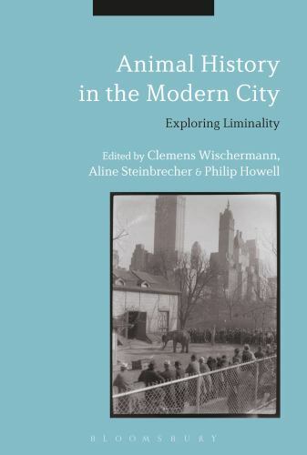 Animal History in the Modern City: Exploring Liminality, , Good Book ...