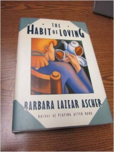 The Habit of Loving - Hardcover By Ascher, Barbara Lazear - GOOD ...