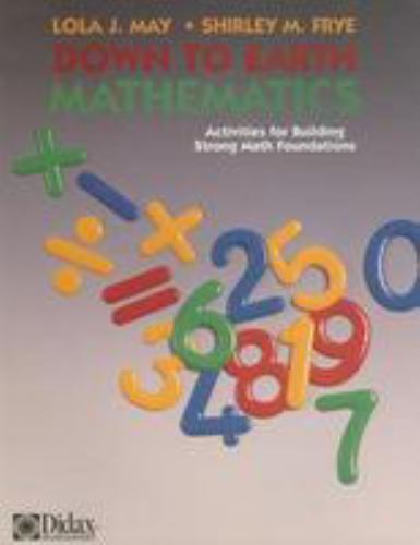 Down to Earth Mathematics: Activities for Building Strong Math ...