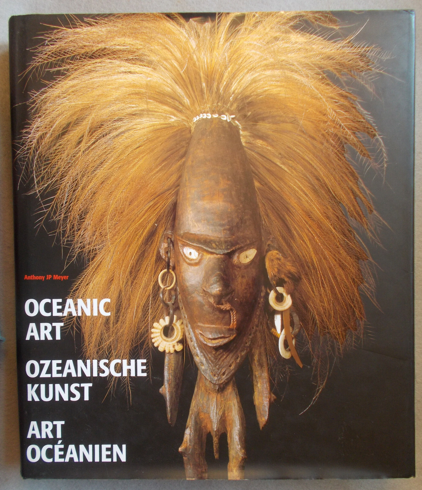 Illustrated History of OCEANIC ART Anthony Meyer POLYNESIA MELANESIA ...