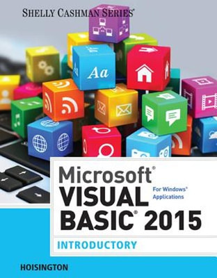 Microsoft Visual Basic 2015 for Windows Applications: Introductory by Hoisington 9781285856902 ...