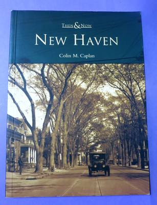 New Haven, Connecticut by Colin M. Caplin (Then & Now) TPB | eBay