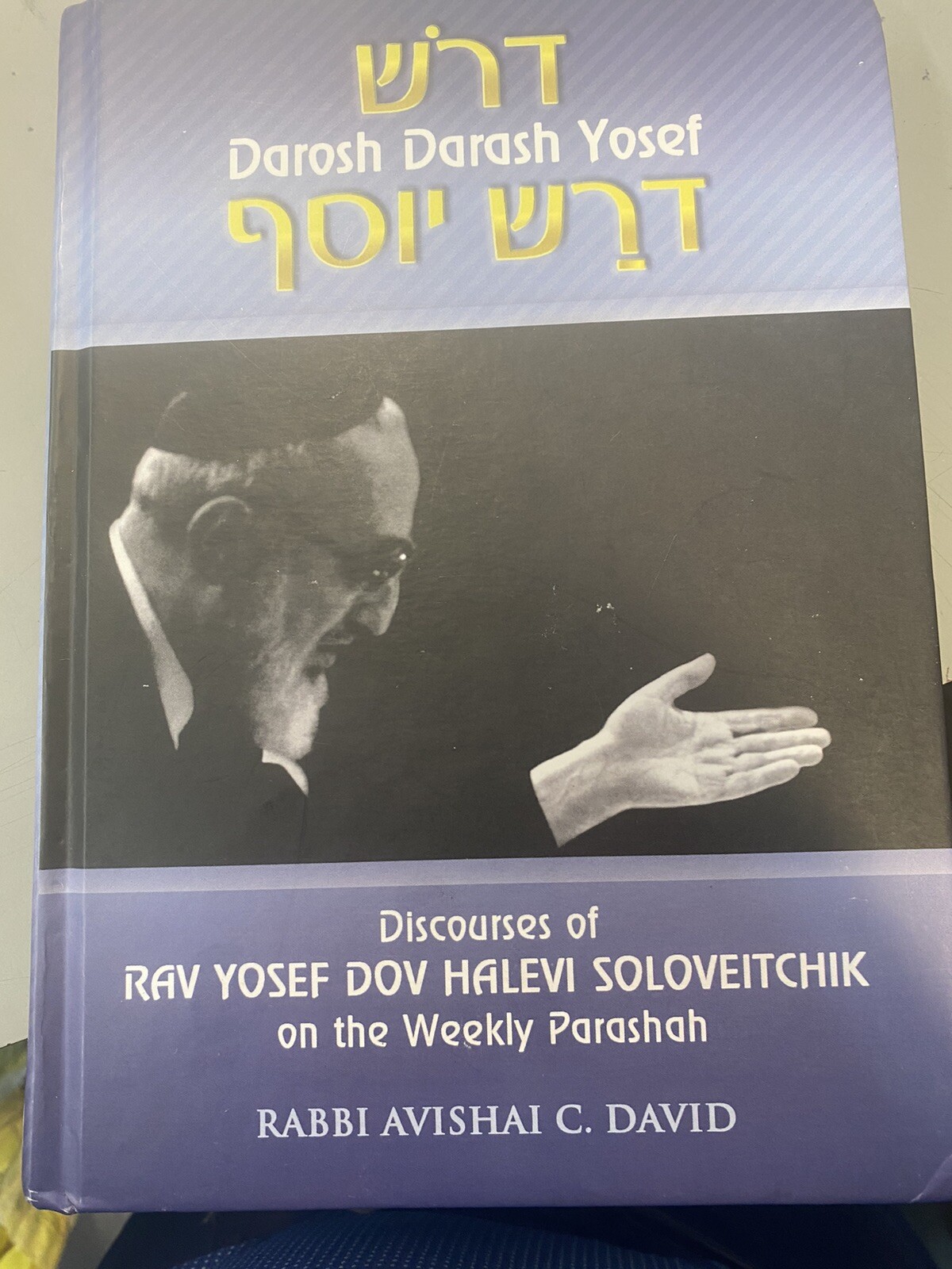 DAROSH DARASH YOSEF: Discourses of Rav Yosef Dov Halevi Soloveitchik on ...