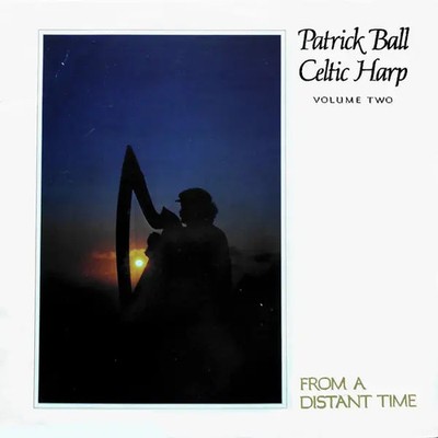 LP Patrick Ball Celtic Harp Volume Two: From A Distant Time NEAR MINT ...