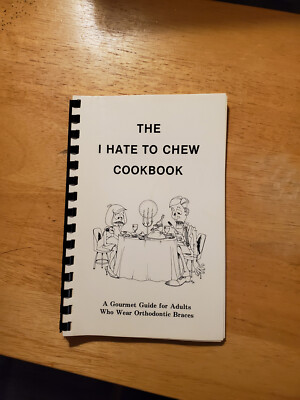 The I Hate To Chew Cookbook | eBay