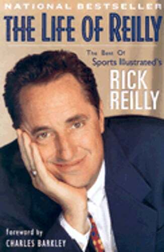 The Life of Reilly: The Best of Sports Illustrated's Rick Reilly by ...