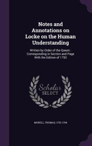 Notes and Annotations on Locke on the Human Understanding : Written by ...
