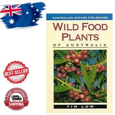NEW Wild Food Plants Of Australia By Tim Low Paperback Book FREE ...