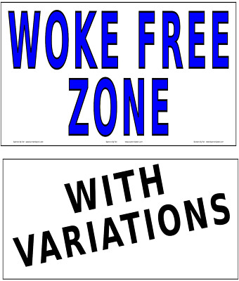 WOKE FREE ZONE Banner With VARIATIONS - Vinyl Signs - Fast Ship ...