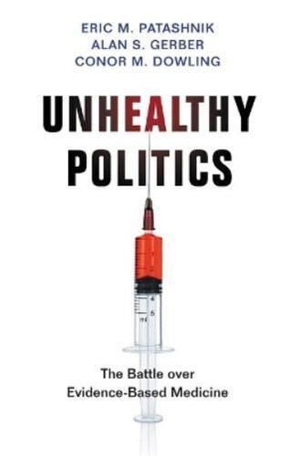 Conor M. Dowling Alan S. Gerber Eric M. Patashnik Unhealthy Politics ...