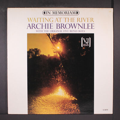 ARCHIE BROWNLEE & FIVE BLIND BOYS OF MISSISSIPPI: Waiting At The River ...