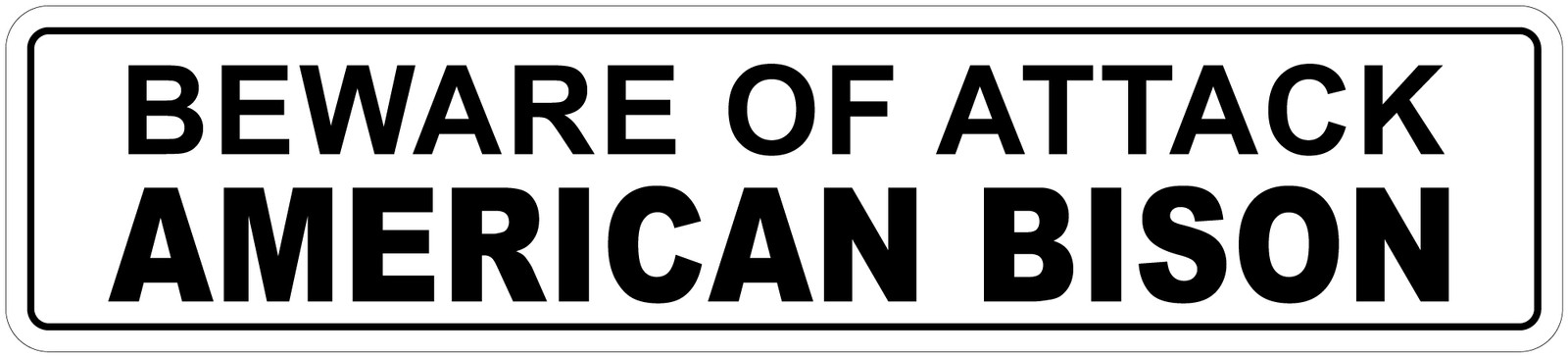 *Aluminum* Beware Of Attack American Bison 4" x 18" Funny Metal Novelty ...