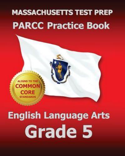 MASSACHUSETTS TEST PREP PARCC Practice Book English Language Arts Grade ...