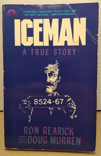 ICEMAN : A True Story by Ron Rearick & Doug Murren 1987 1st Printing ...