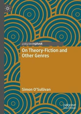 On Theory-Fiction and Other Genres by Simon O'Sullivan Hardcover Book ...