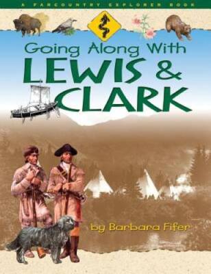 Going Along with Lewis Clark - Hardcover By Barbara Fifer - GOOD ...