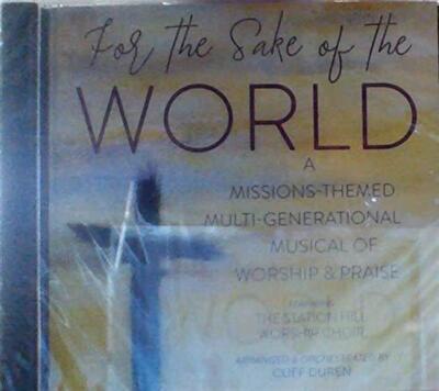 For the Sake of the World: A Missions-Themed Multi-Generational Musical ...