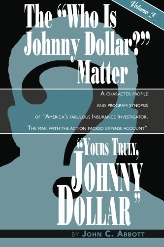 YOURS TRULY, JOHNNY DOLLAR VOL. 3 By John C. Abbott *Excellent ...
