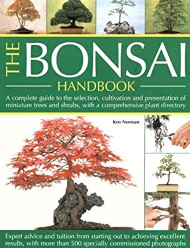 Das Bonsai Handbuch: A Complete Guide To The Selection, Cultivat | eBay.de