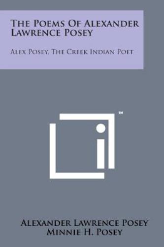 Poems of Alexander Lawrence Posey : Alex Posey, the Creek Indian Poet ...