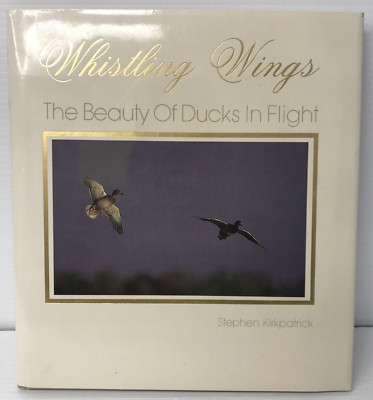 Whistling Wings: The Beauty of Ducks In Flight by Stephen Kirkpatrick ...