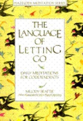 The Language of Letting Go: Daily Meditations for Codependents ...