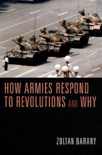 How Armies Respond to Revolutions and Why by Zoltan D. Barany [Hardback ...