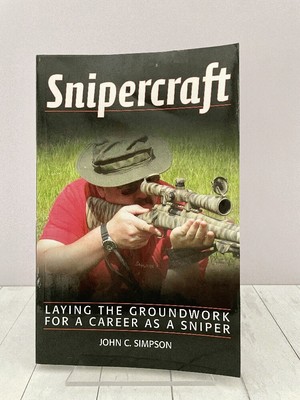 Snipercraft Laying the Groundwork for a Career As a Sniper, Guns ...