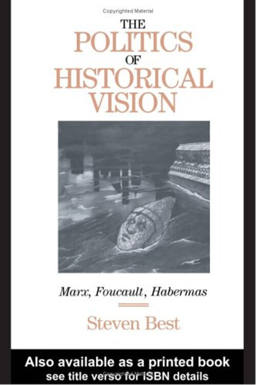 The Politik Of Historical Vision: Marx, Foucault, Habermas Stev | eBay