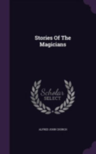Stories of the Magicians by Alfred John Church (2015, Hardcover) for ...