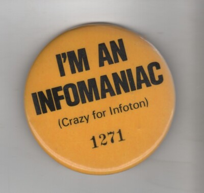 ITHistory (1980s) PIN: INFOTON "I'm An Infomaniac Crazy For Infoton ...