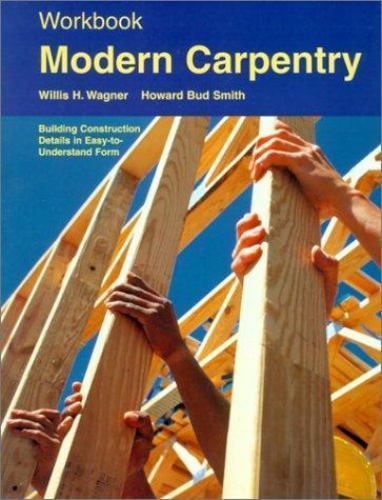 Modern Carpentry: Building Construction Details in Easy-To-Understan ...