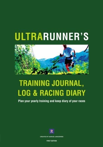 Ultrarunner's Training Journal, Log and Racing Diary : Plan your yearly ...
