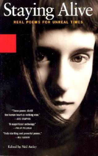 Staying Alive: Real Poems for Unreal Times - Paperback By Astley, Neil ...