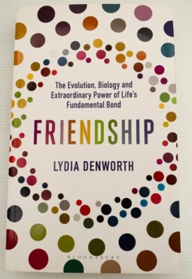 Friendship: Evolution, Biology & Extraordinary Power of Life's ...