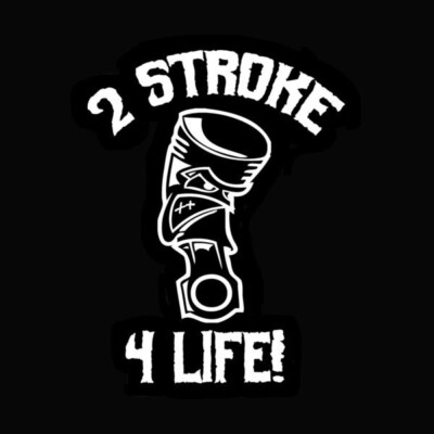 2 Stroke 4 Life Dirt Bike Riding MX SX 5" Tall Funny Decal Sticker ...