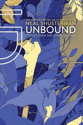 UnBound: Stories from the Unwind World by Neal Shusterman (Hardcover ...