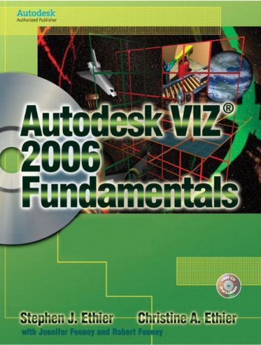 Autodesk VIZ 2006 Fundamentals by Stephen J. Ethier, Peter Thorsteinson ...