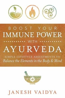 Janesh Vaidya Boost Your Immune Power with Ayurveda (Poche) | eBay
