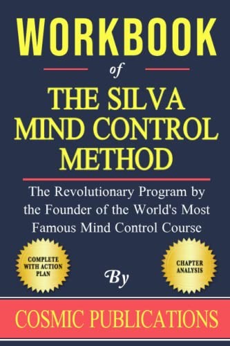 Workbook for Jose Silva's The Silva Mind Control Method: The ...
